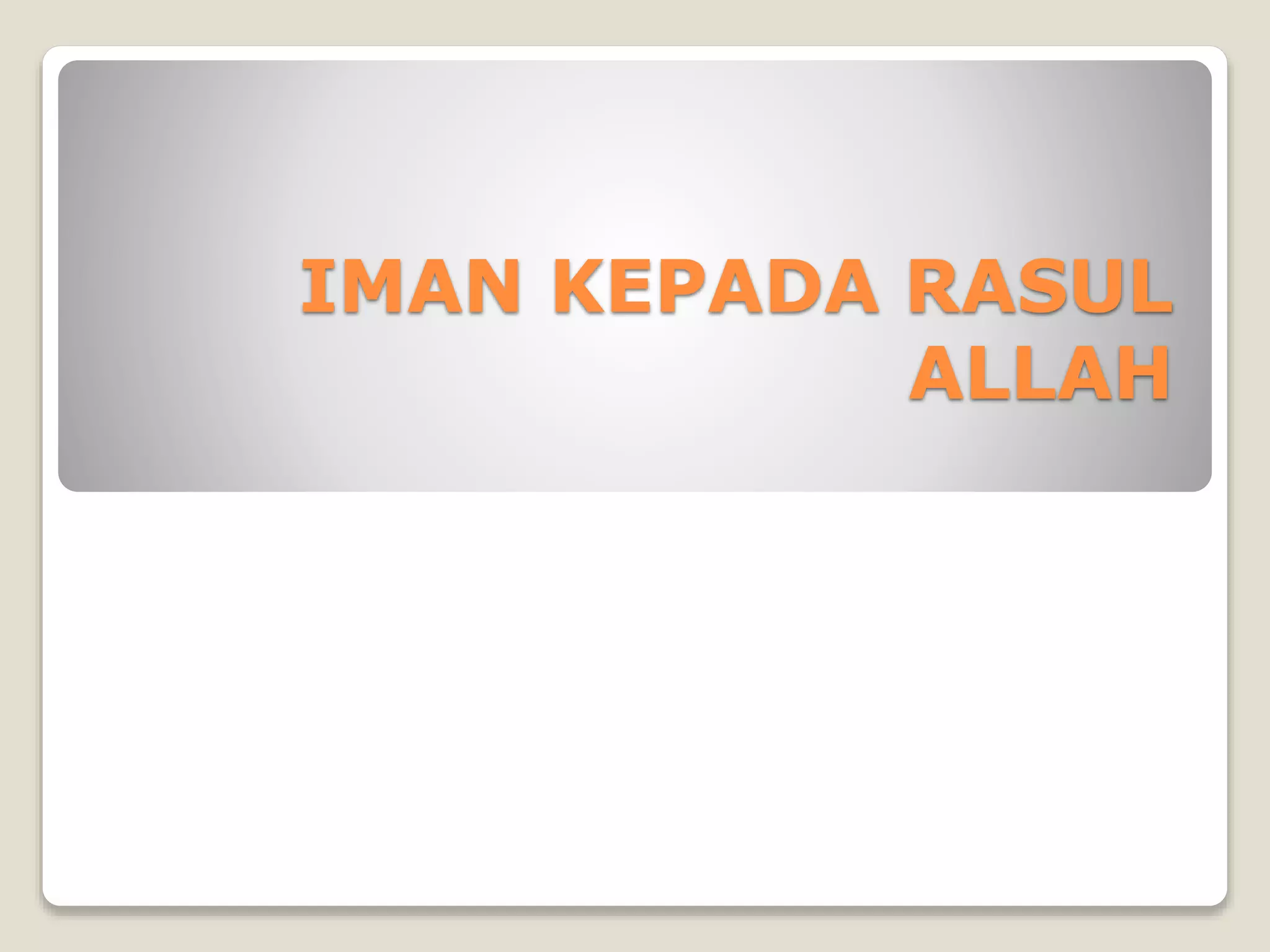 Iman kepada rasul allah | PPTX
