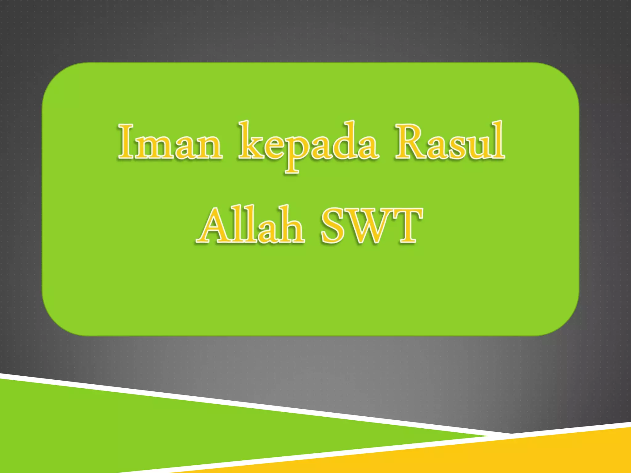 Iman kepada Nabi dan Rasul Allah SWT | PPT