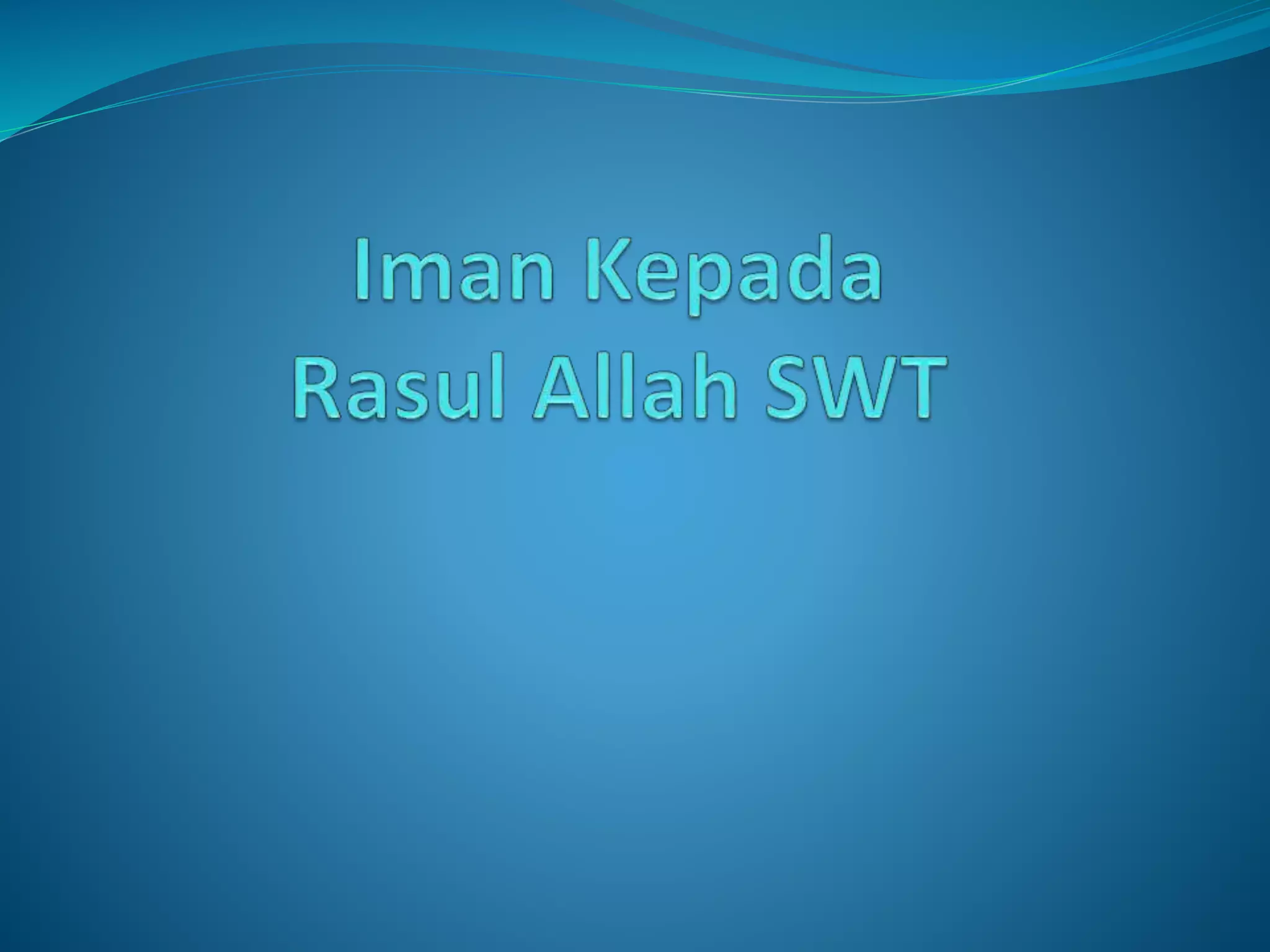 Iman kepada rasul allah swt | PPT