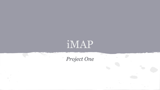 Imap project one presentation | PPT