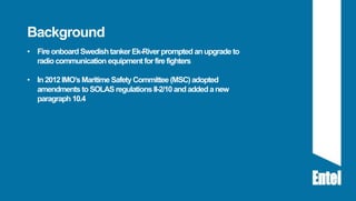 Entel's Communication Solution for Firefighters | PPTX | Technology & Computing