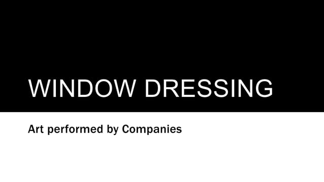 Window dressing & forensic accounting | PPTX | Business Accounting ...
