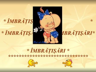 Imbratisari | PPT