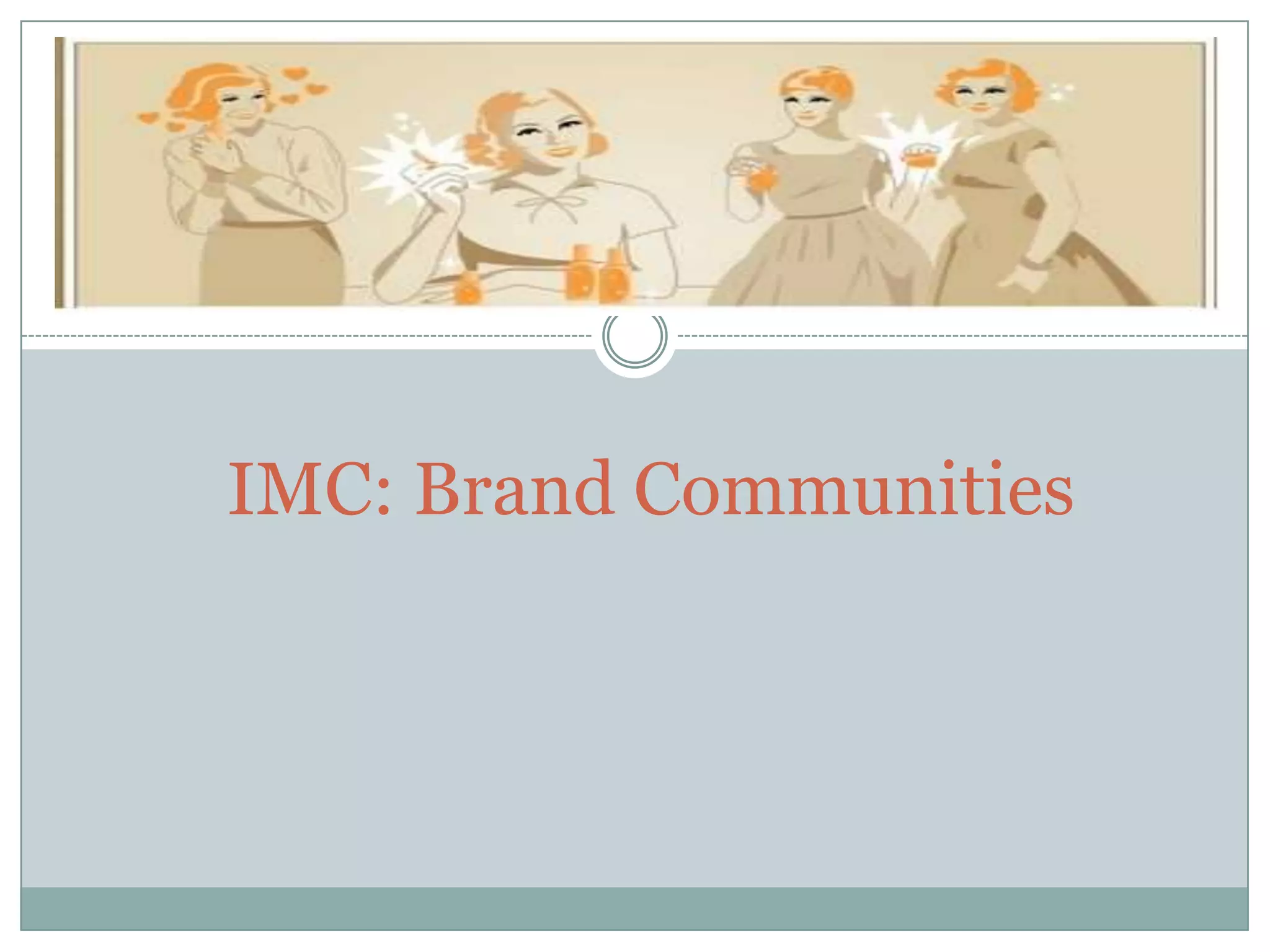 Imc brand communities | PPT