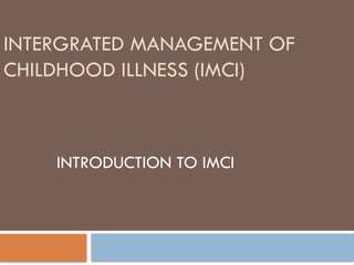IMCI integrated gjmjjhtgghbhhhbnjkkmkkjk | PPTX