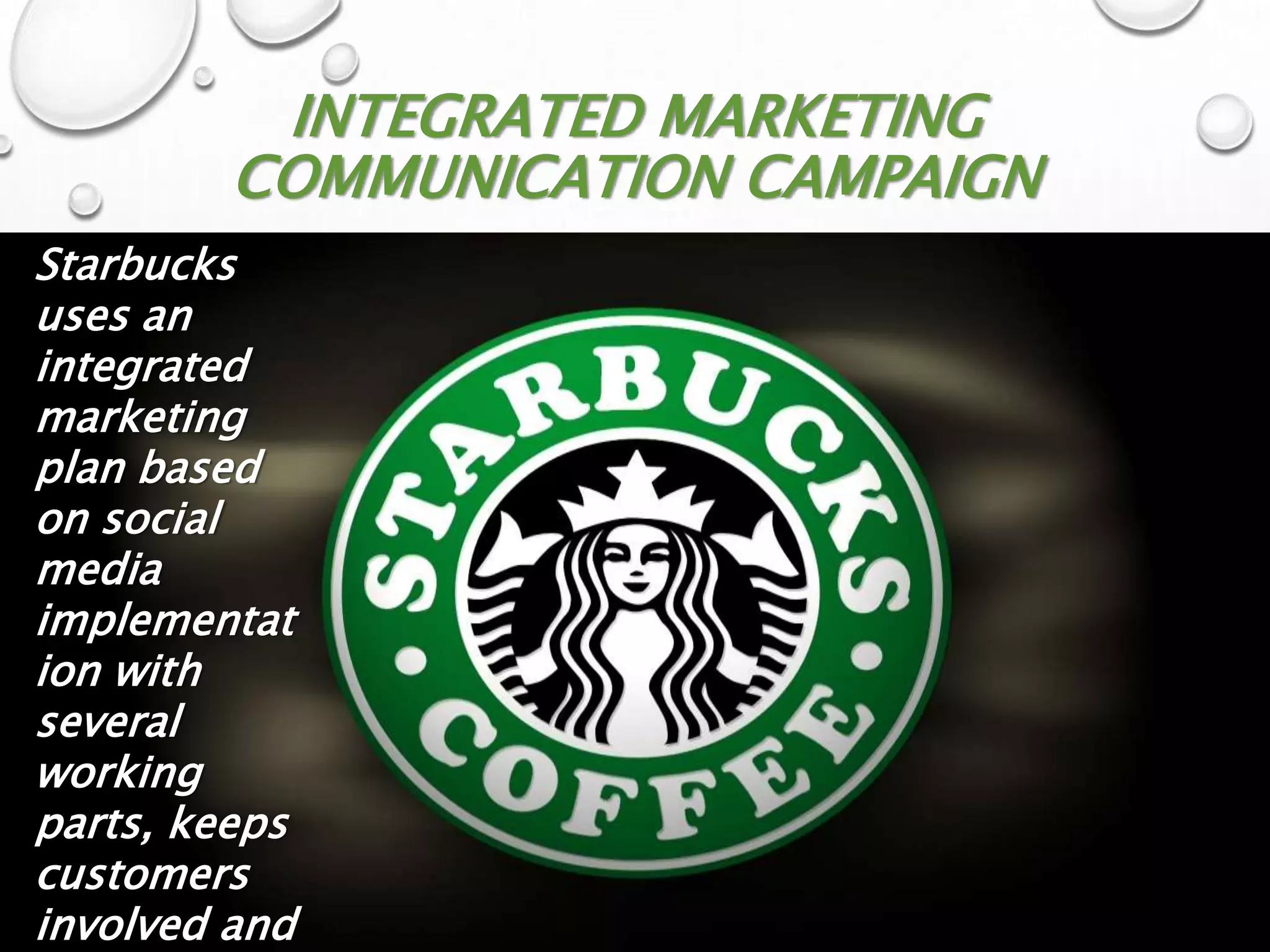 STARBUCKS INTEGRATED MARKETING COMMUNICATION CAMPAIGN | PPTX