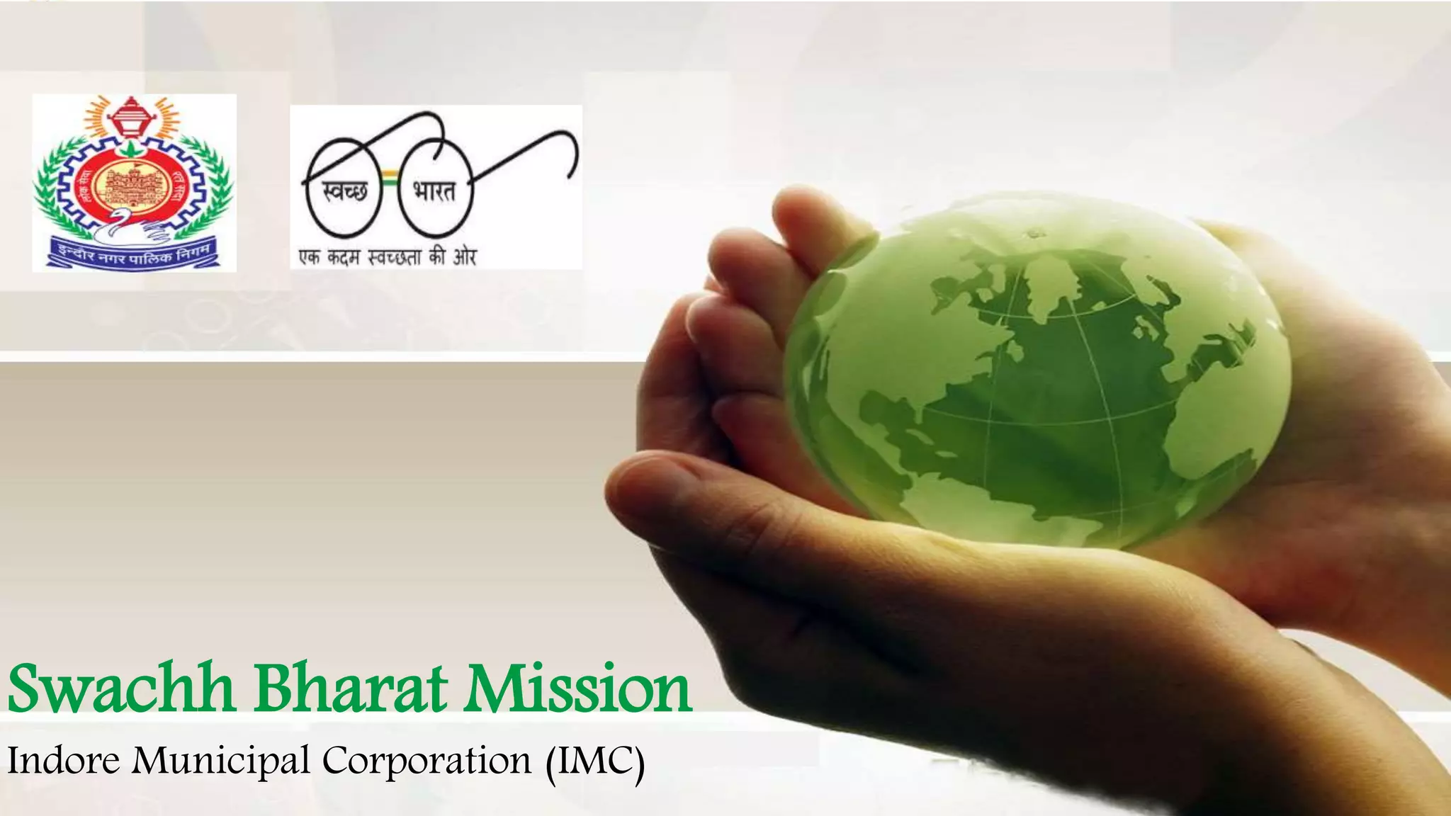Indore Municipal Corporation-Swachchh Bharat Mission No. 1 Town | PPTX