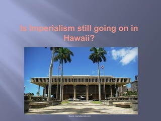 Imperialism in Hawaii Slides | PDF