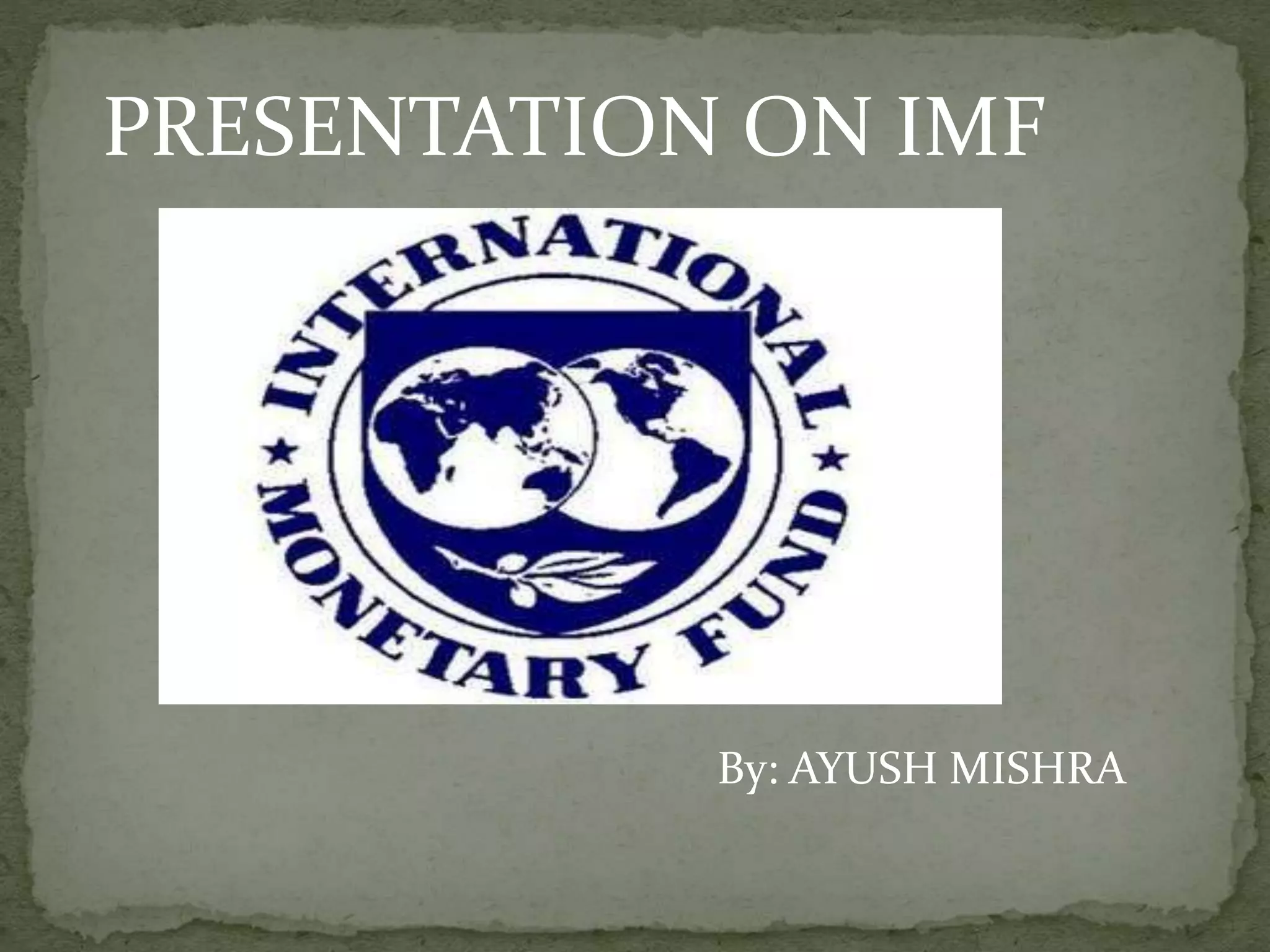 INTERNATIONAL MONETARY FUND | PPTX | Currencies | Economy