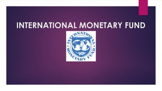 International Monetary Fund and its Functions | PPTX