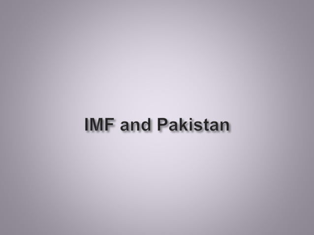 Imf and pakistan | PPTX | Business Accounting & Finance | Business