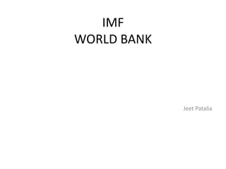 Imf and world bank | PPTX | Business Banking & Finance | Business
