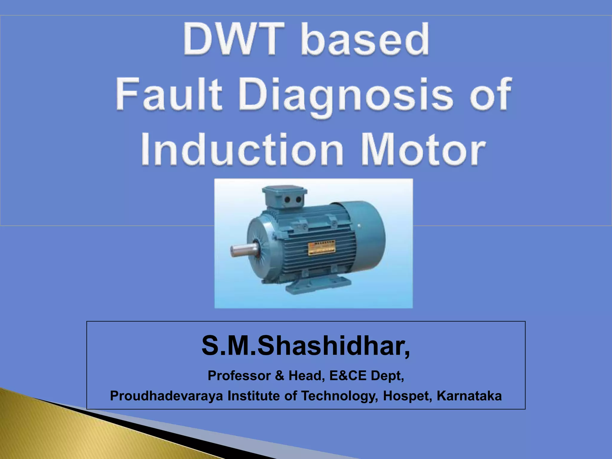 Dwt Based Fault Diagnosis Of Induction Motor Pptx