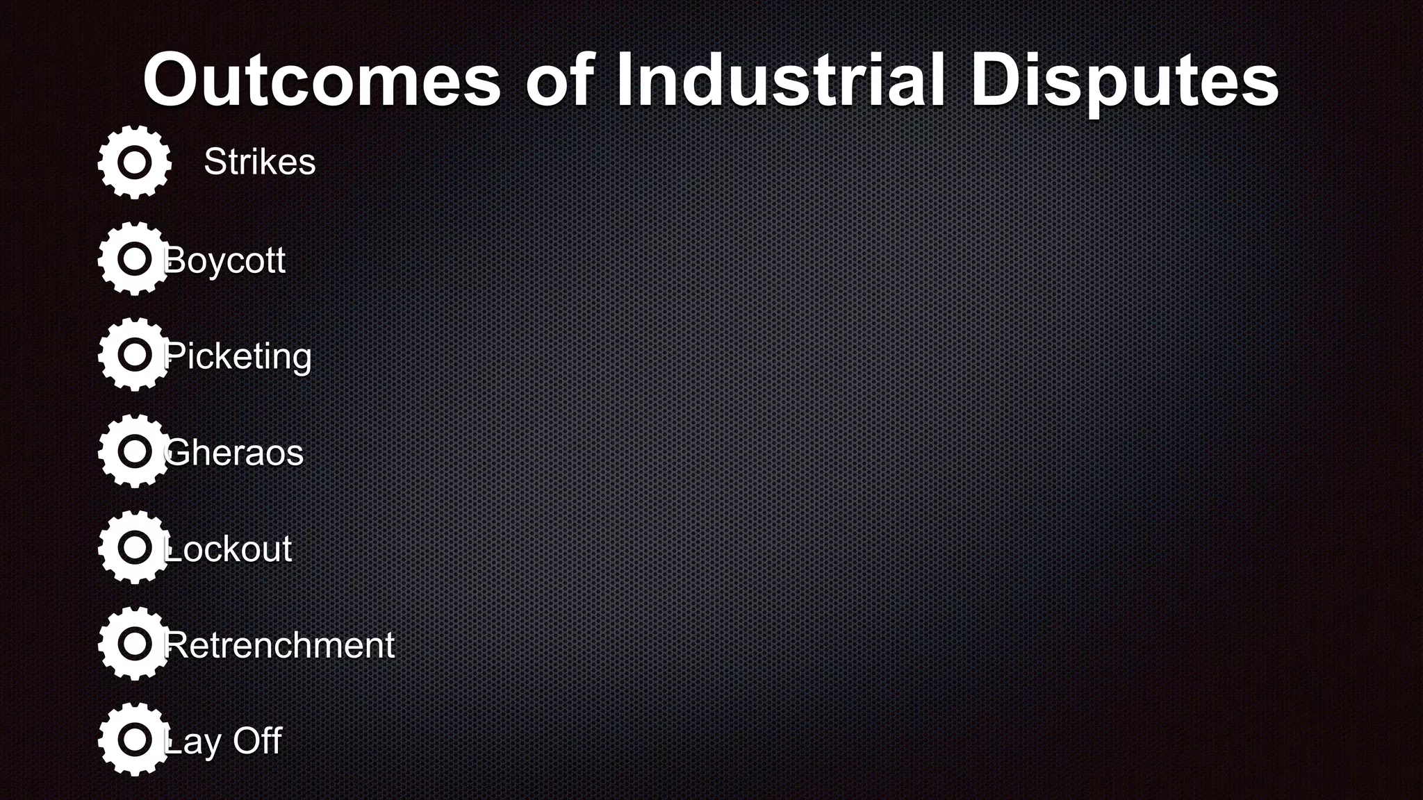 Industrial Dispute - Causes, Outcomes, Prevention, Settlements | PPTX