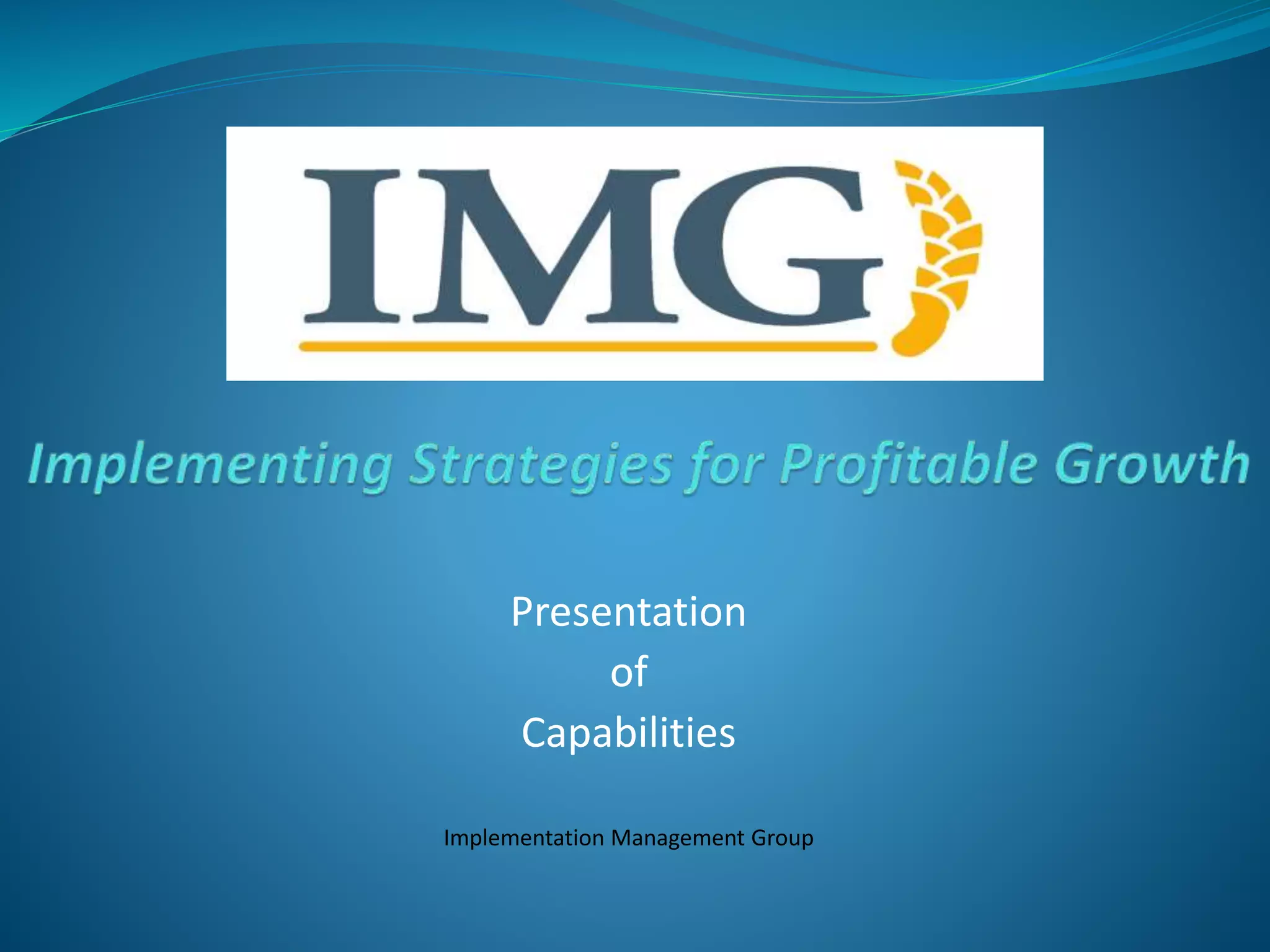 Learn How Implementation Management Group Helps Clients Like You | PPT
