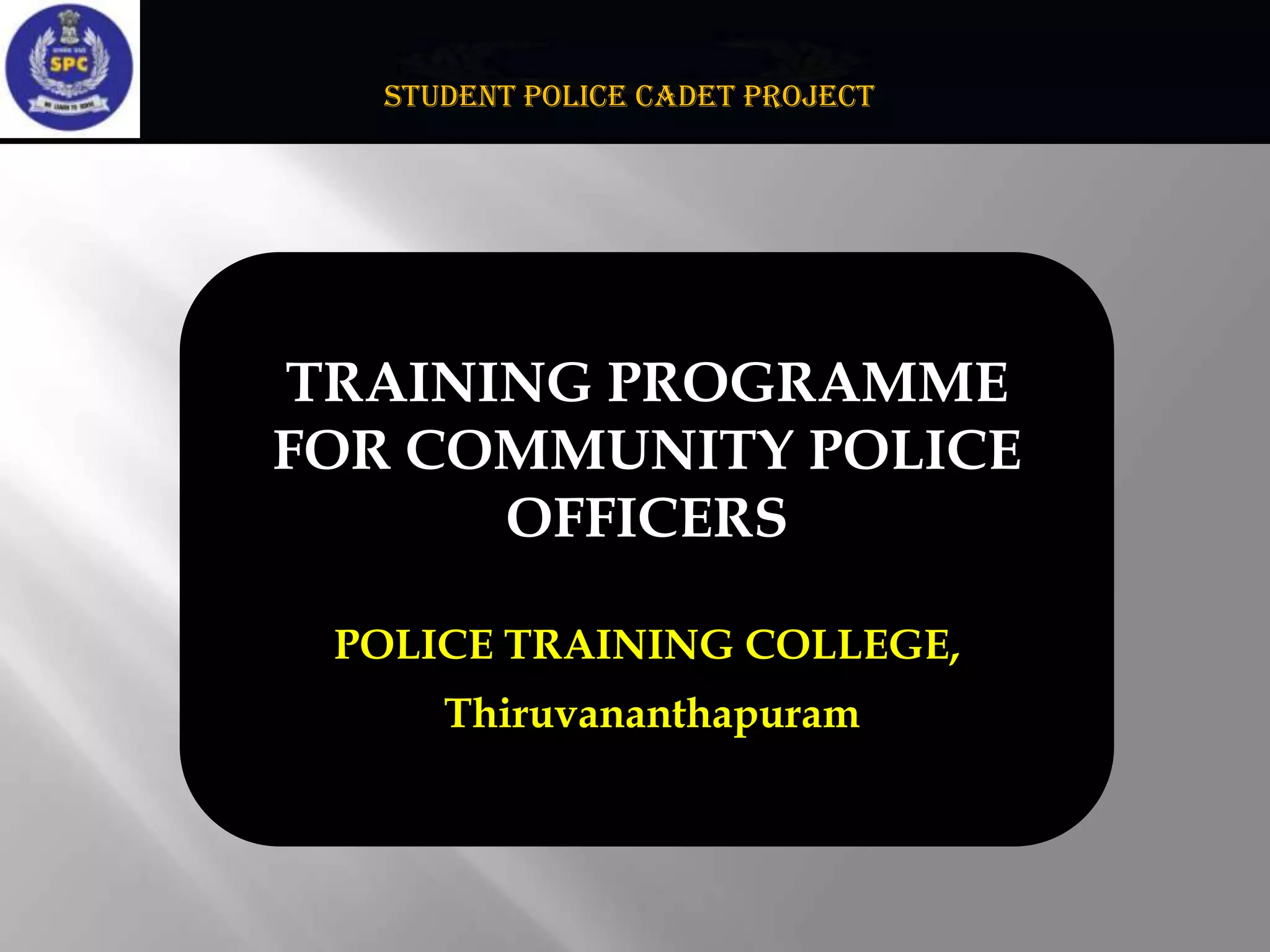 Slideshow on training programme for Community Police Officers (batch 2 ...