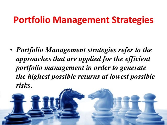 PORTFOLIO MANAGEMENT STRATEGIES PORTFOLIO MANAGEMENT STRATEGIES