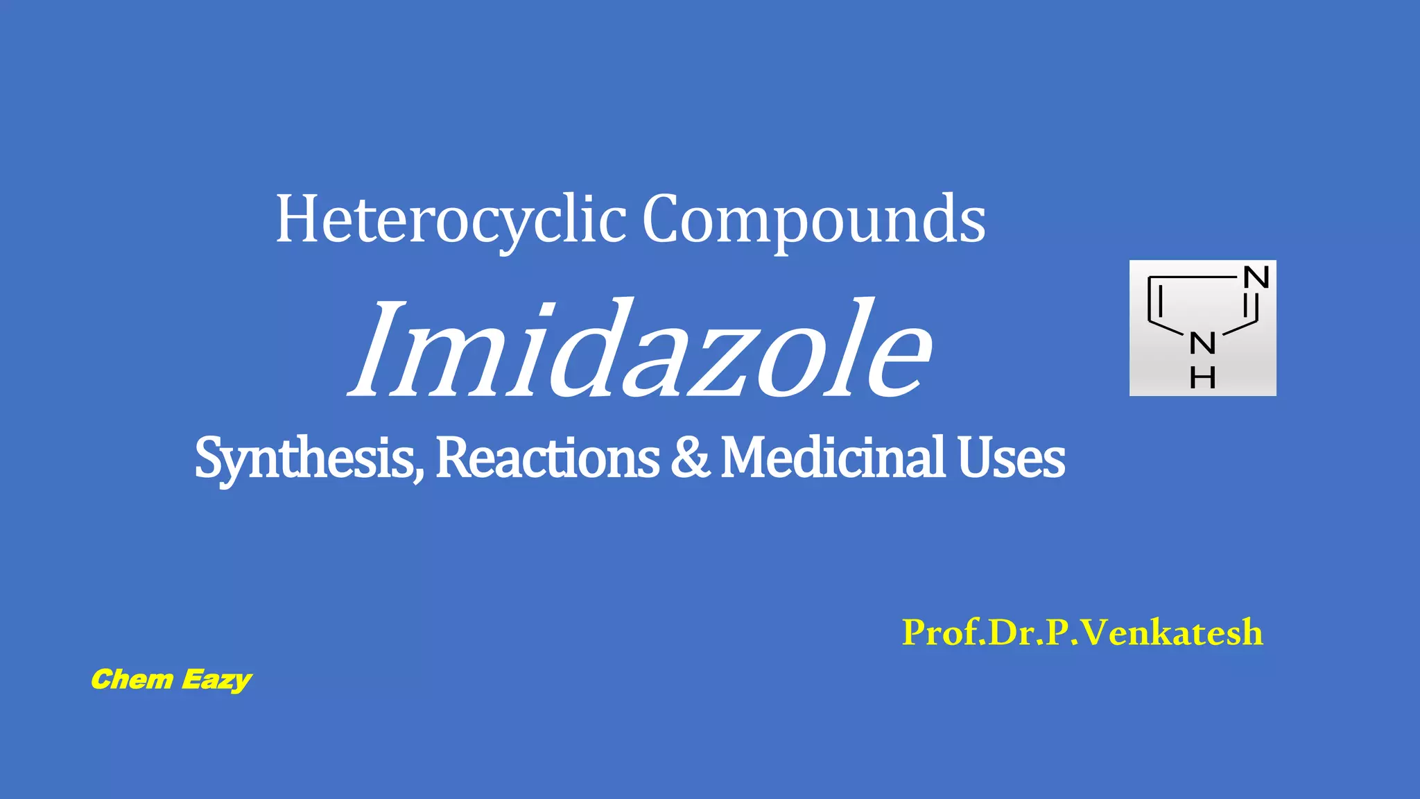 Imidazole - Synthesis of Imidazole - Reactions of Imidazole - Medicinal ...
