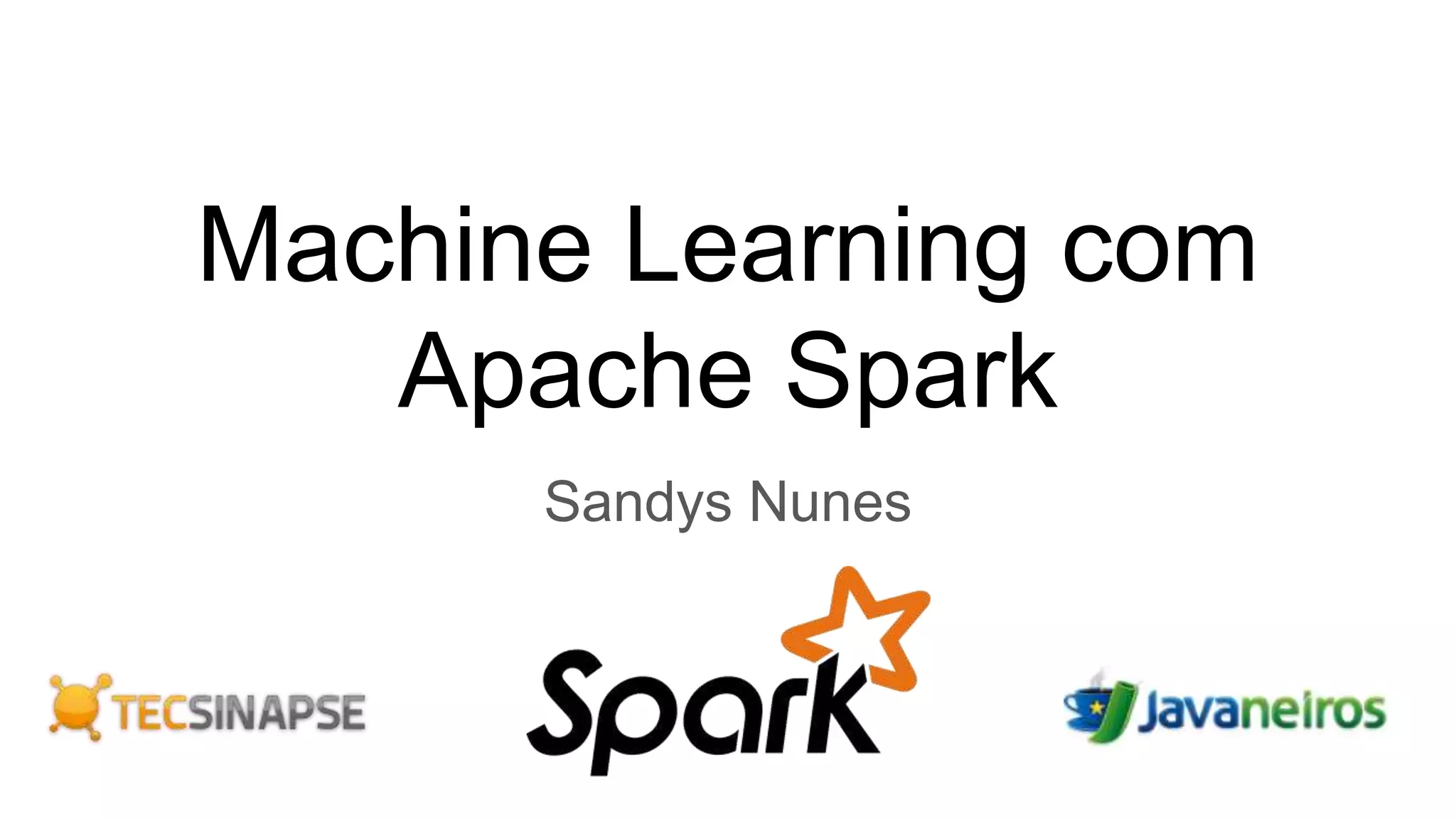 ML Apache Spark Introdução Ferramentas Clustering Classificação | PPT