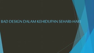 IMK BAD DESIGN | PPTX