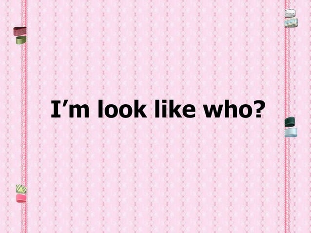 I'm look like who | PPTX