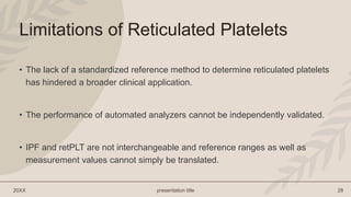 Immature platelet fraction (IPF)(Reticulated Platelets) | PPTX