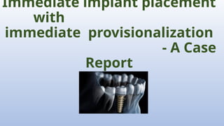 immediate implant and provisionalization.pptx