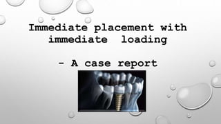immediate placement with immediate loading.pptx