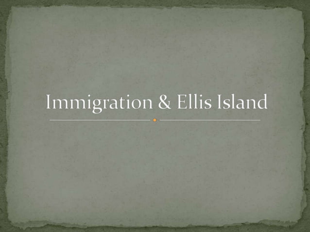 Immigration & ellis island | PPTX | Politics