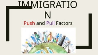 Immigration - Push and Pull Factors Powerpoint | PPTX | Science