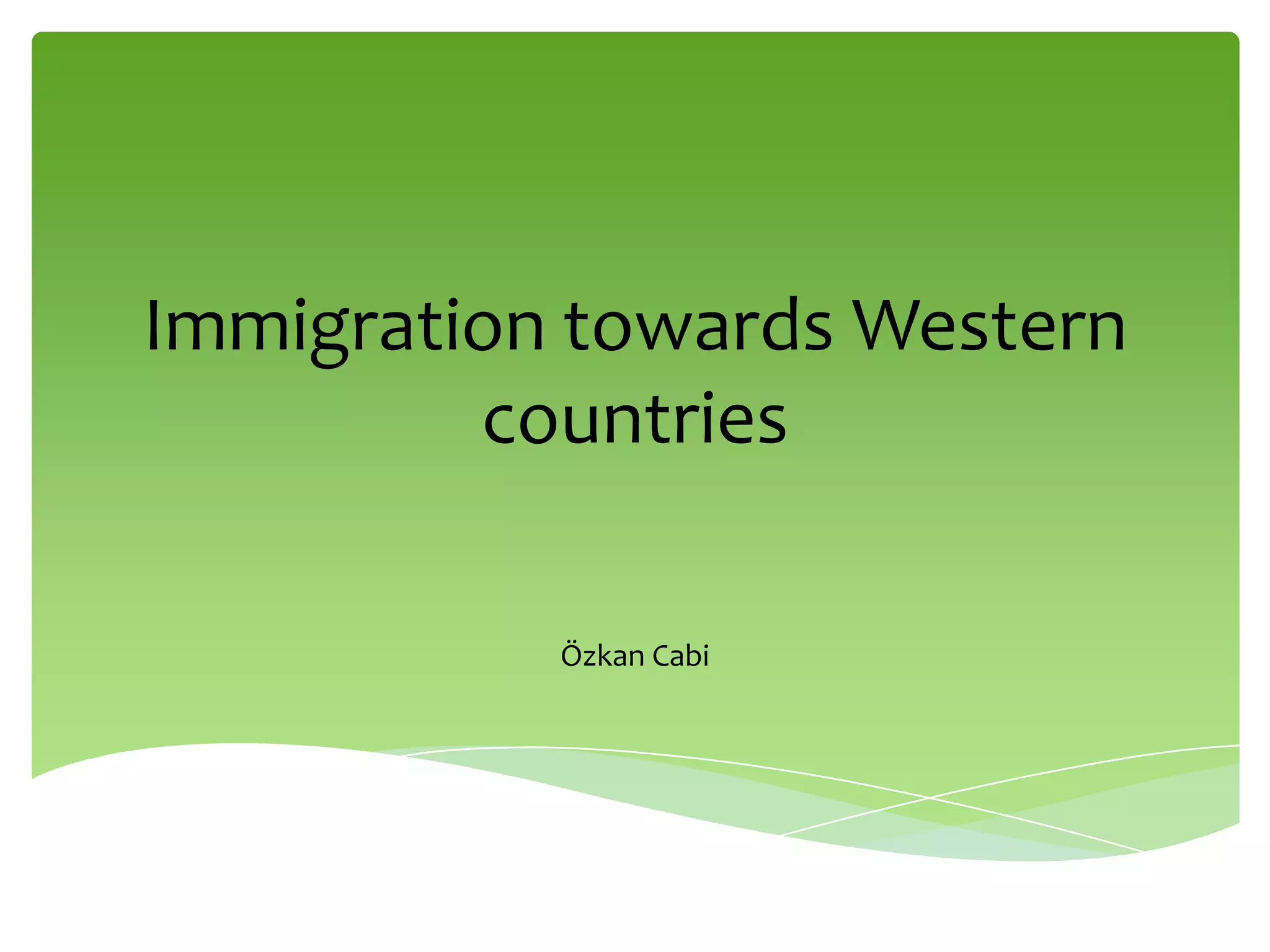 Immigration towards western countries | PPTX
