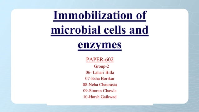 immobilization. of miceobial cells. enzymes | PPT