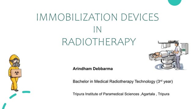 IMMOBILIZATION DEVICES IN RADIOTHERAPY.pptx | Cancer | Diseases and Conditions
