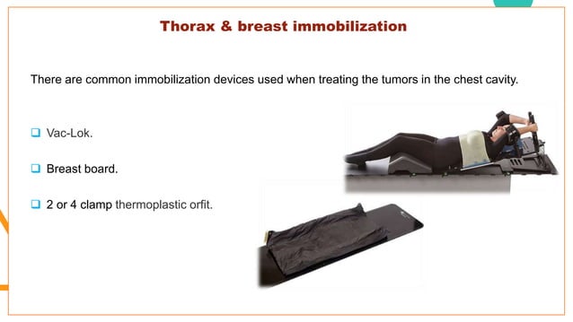 IMMOBILIZATION DEVICES IN RADIOTHERAPY.pptx | Cancer | Diseases and ...