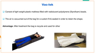 IMMOBILIZATION DEVICES IN RADIOTHERAPY.pptx