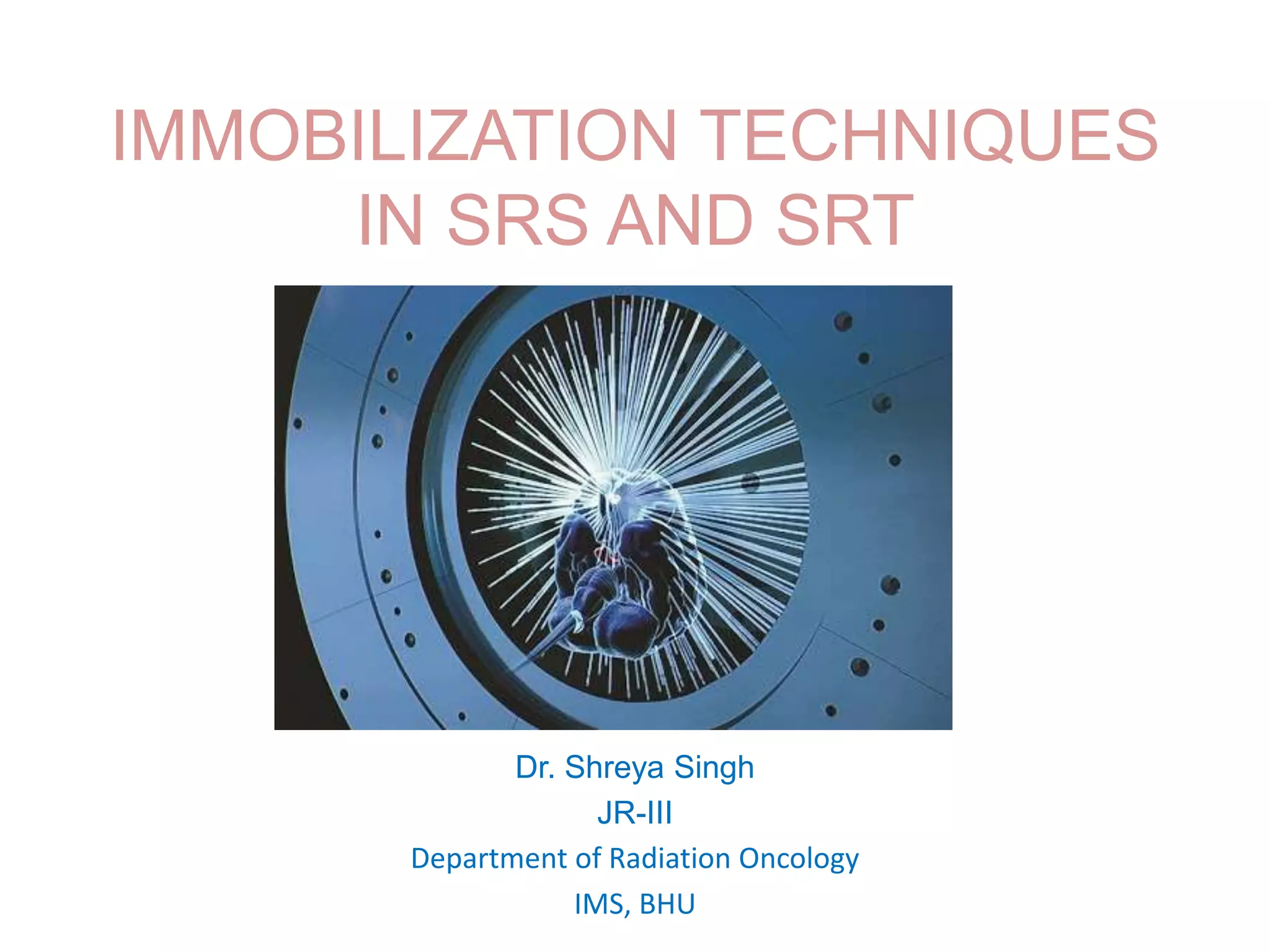 Immobilization Techniques In Srs And Sbrt Pptx