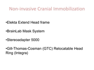Immobilization techniques in SRS and SBRT | PPTX