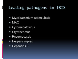 oppurtunistic infection in HIV/AIDS AND IRIS | PPTX