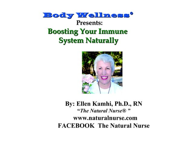 Immune Support by Ellen Kamhi PhD RN, The Natural Nurse | PPT