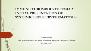 Immune thrombocytopenia as initial presentation of systemic lupus erythematosus. | PPTX | Blood ...