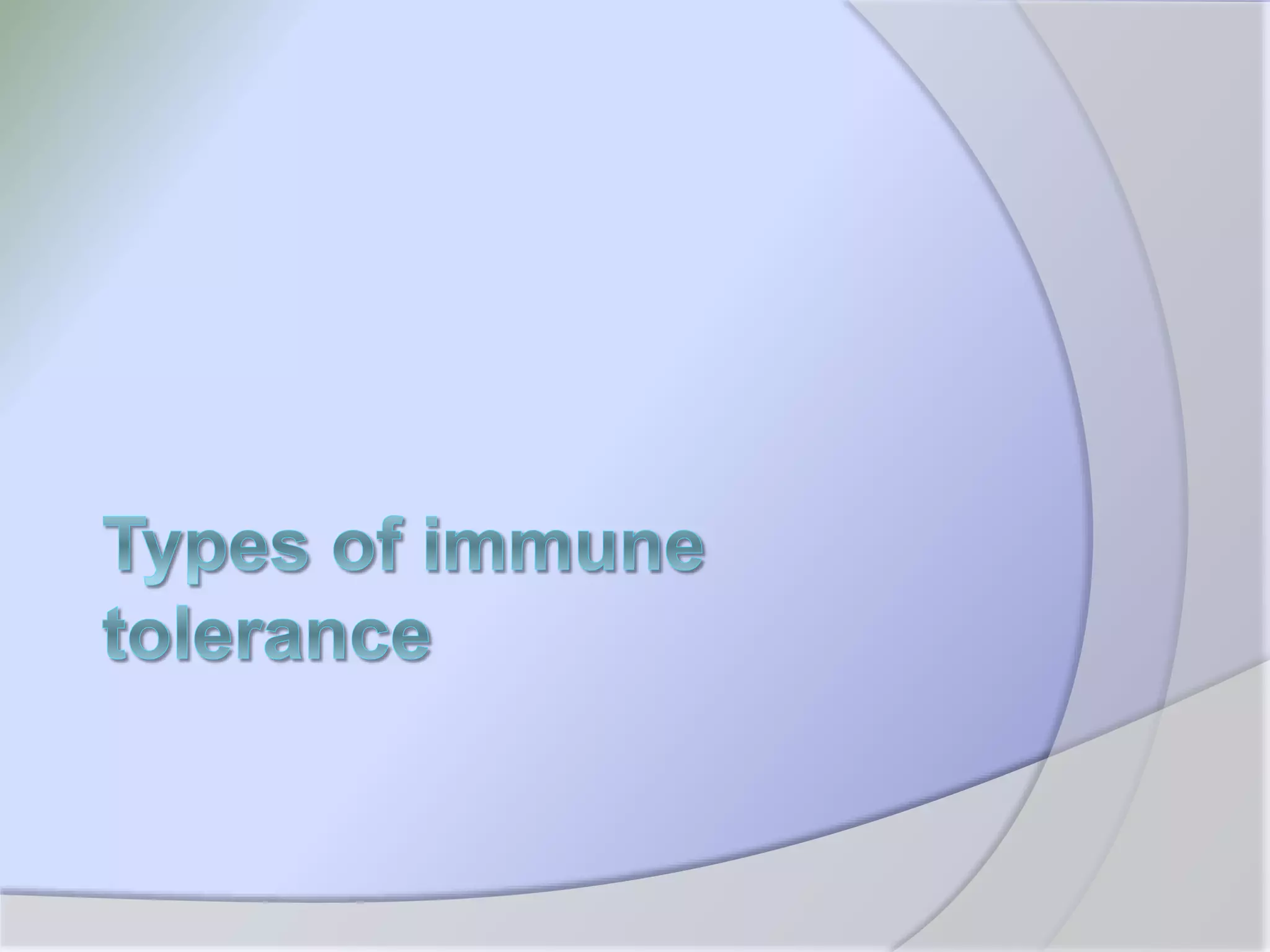 Immune tolerance | PPTX | Genetics | Science