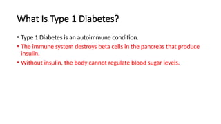 Type1 Diabetes explained in details in relation to Immune system | PPTX