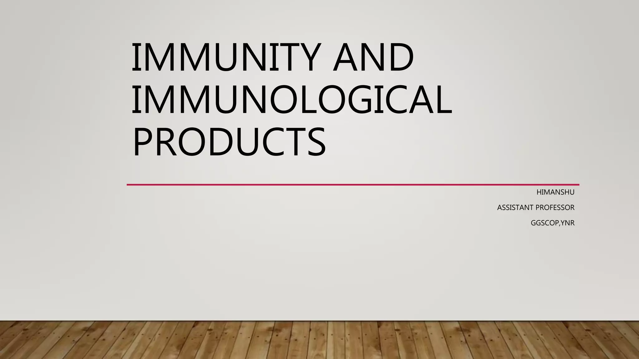 Immunity and Immunological Products HImanshu | PPTX