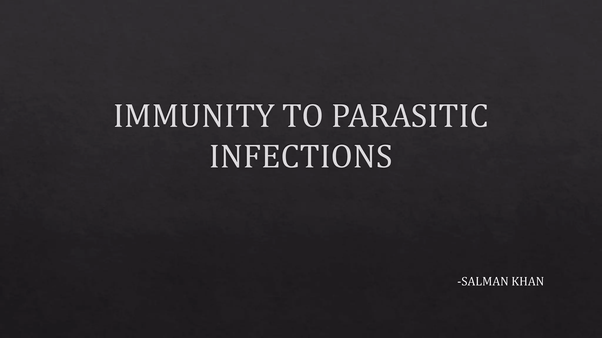 Immunity to parasitic infections | PPTX