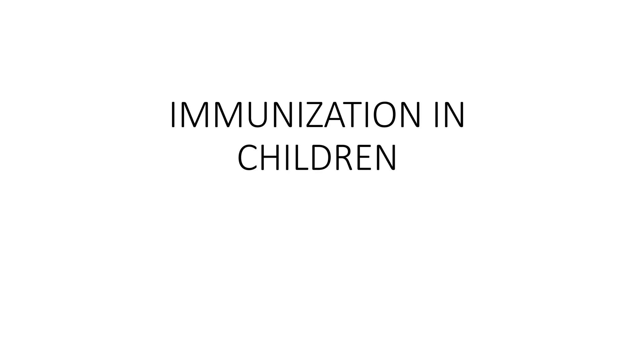 IMMUNIZATION IN CHILDREN. .pptx