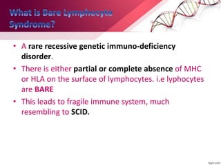 Bare Lymphocyte Symdrome | PPTX