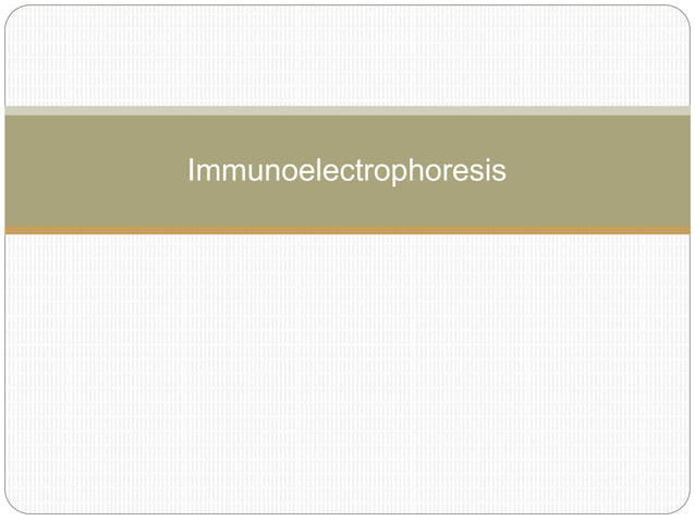 Immunoelectrophoresis | PPTX