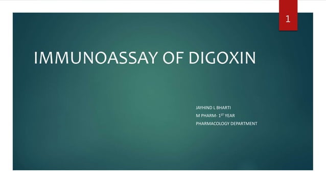 IMMUNOASSAY OF DIGOXIN | PPTX | Heart and Cardiovascular Diseases | Diseases and Conditions
