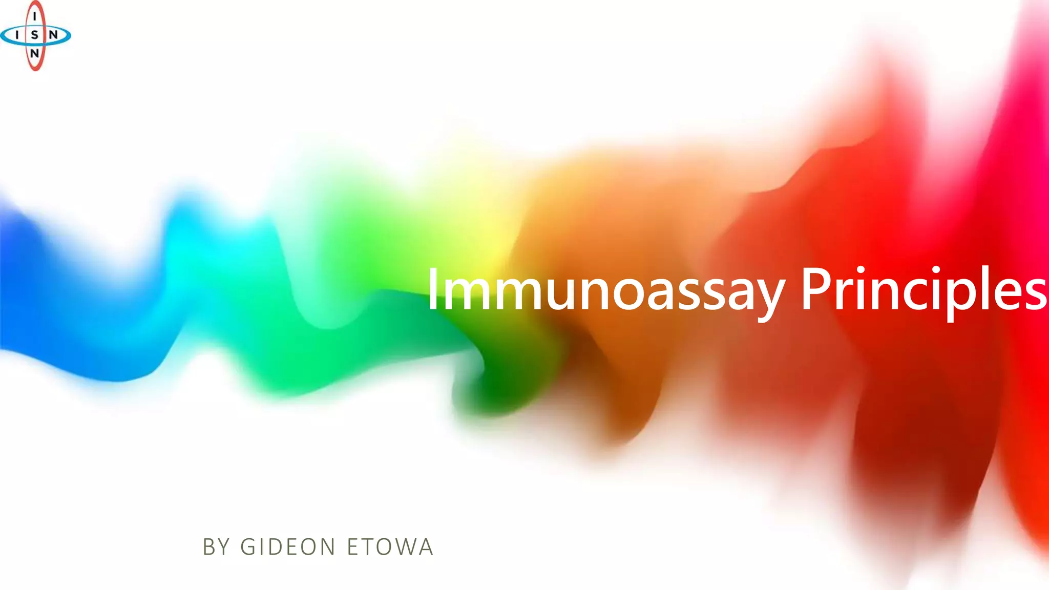 Immunoassay principles - Gideon Etowa | PPTX | Chemistry | Science