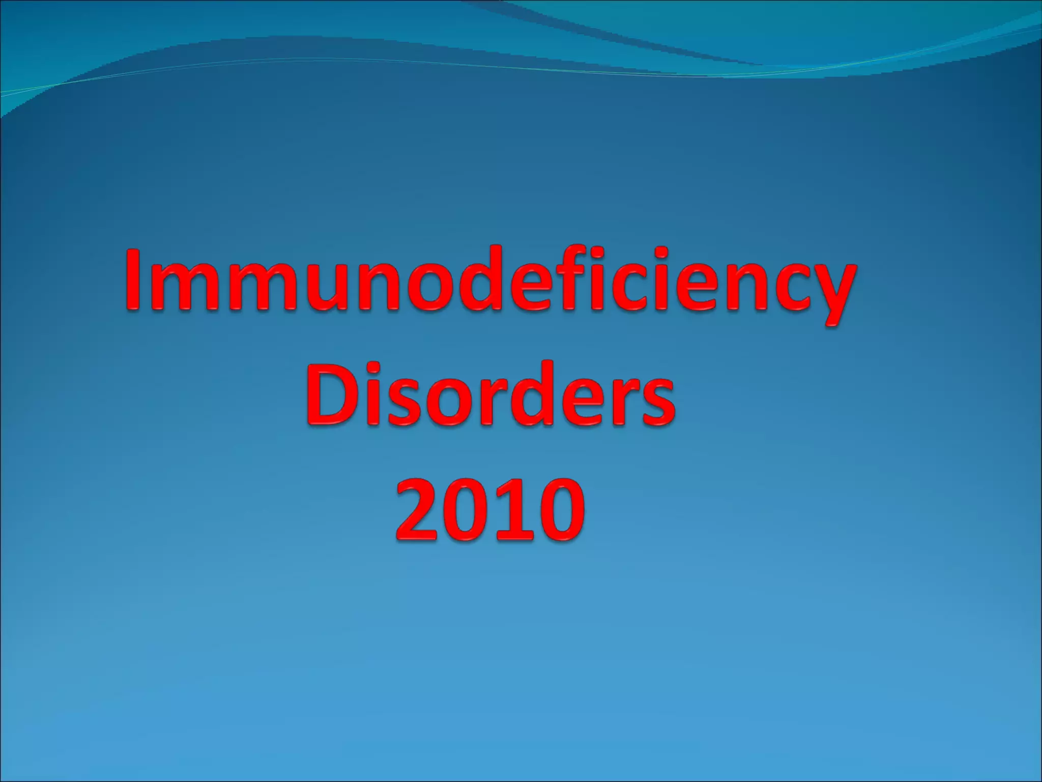 Immunodeficiency disorders,2010 | PPT | Infectious Diseases | Diseases ...